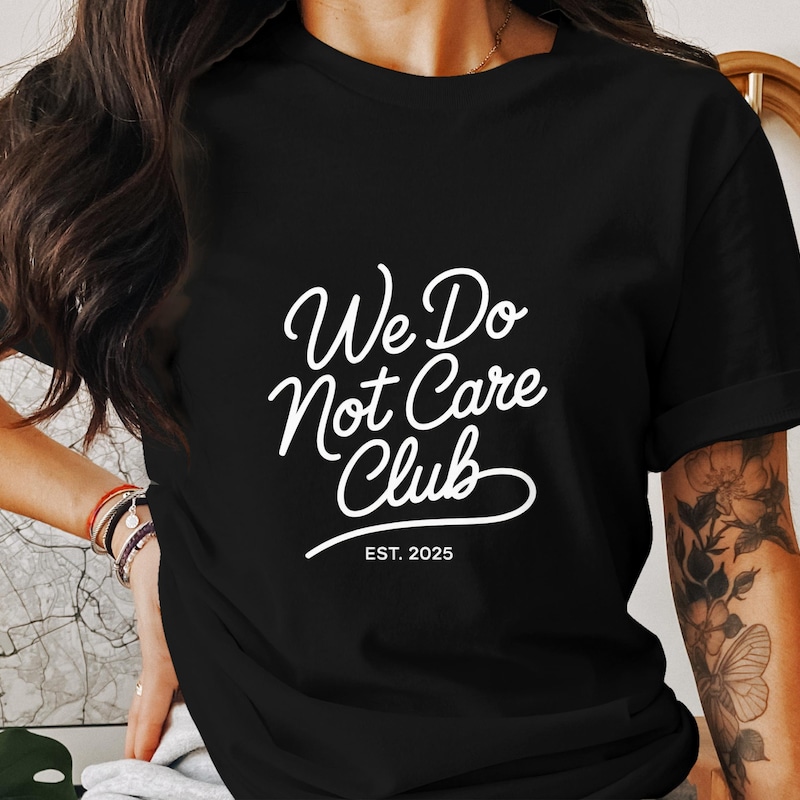 We Do Not Care Shirts - Etsy