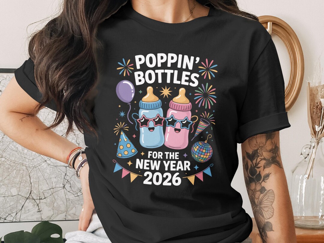 Poppin Bottles New Year 2026 T-shirt, Unisex Sweatshirt, Hoodie, Tank ...