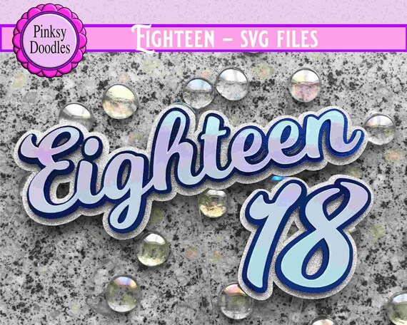 18 Cake Topper Svg 18th Birthday Party Svg Cut File Eighteen - Etsy