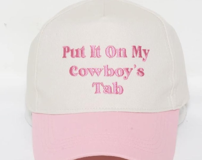 Put It on My Cowboy’s Tab Embroidered Trucker Hat, Western Fashion, NFR ...