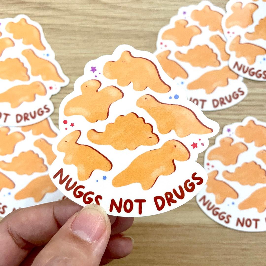 Nuggs Not Drugs Die-cut Vinyl Sticker - Dinosaur - Chicken Nuggets ...
