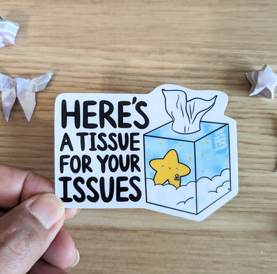Here's a Tissue for Your Issues Die-cut Vinyl Sticker Waterproof ...