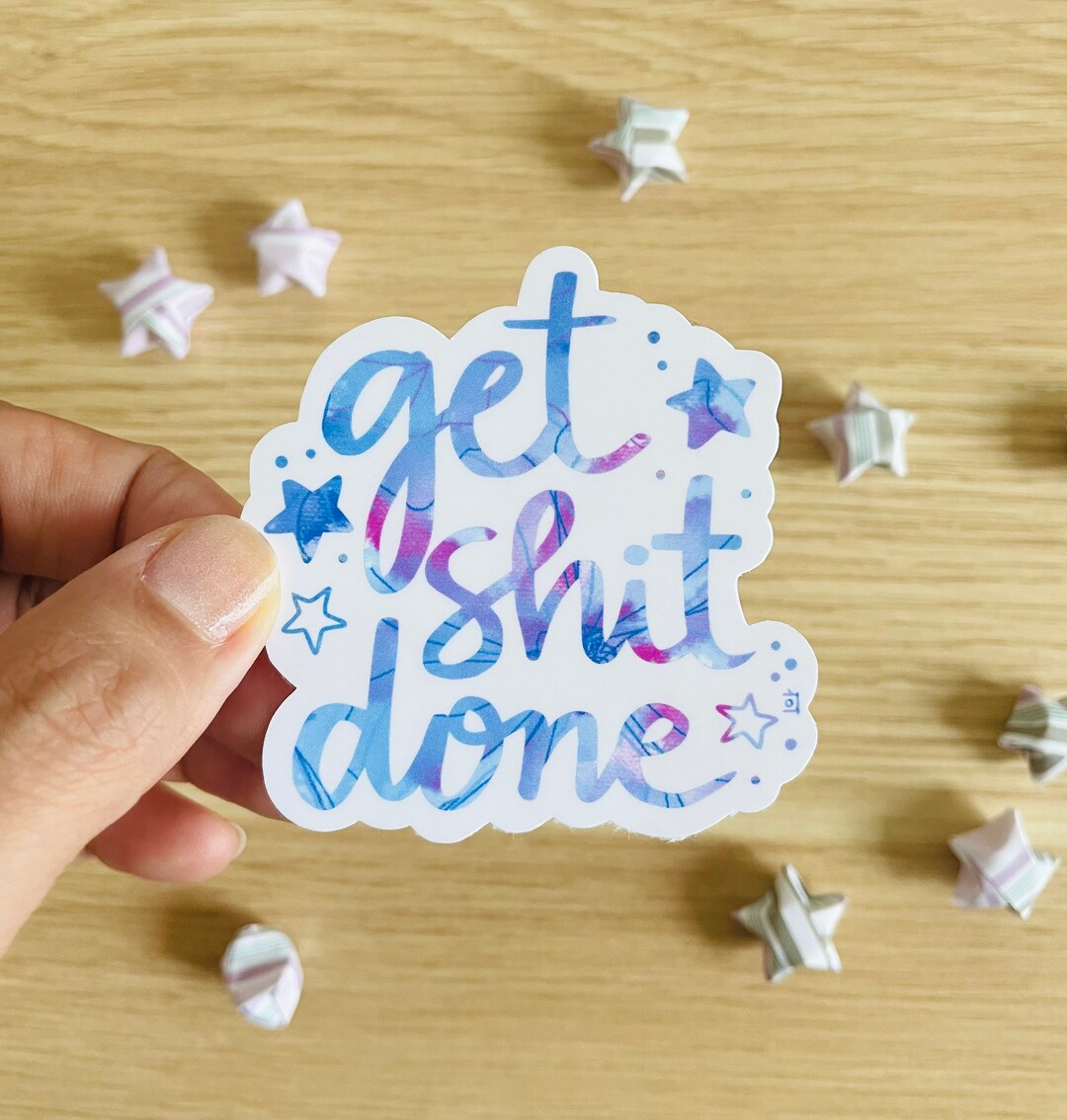 Get Shit Done Die-cut Vinyl Sticker - Self Care - Inspirational - Blue ...