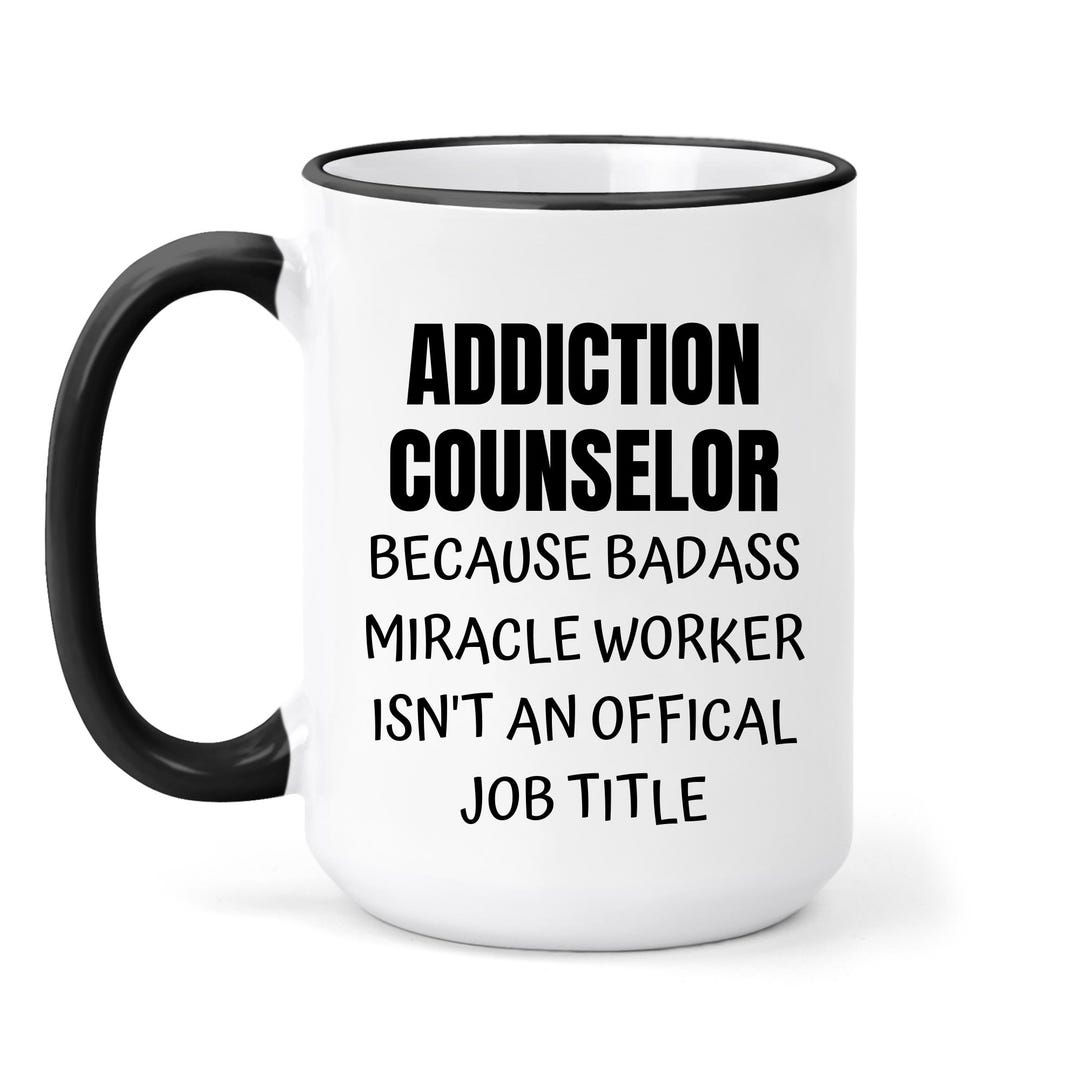 Funny Addiction Counselor Badass Miracle Worker Mug, Funny Sarcastic ...