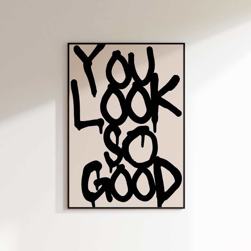 You Look Good Print - Etsy