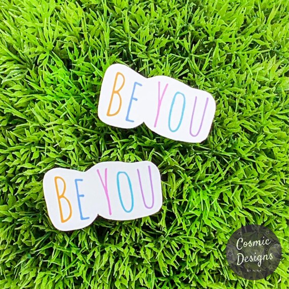 Be You Waterproof Sticker Inspirational Quote for | Etsy