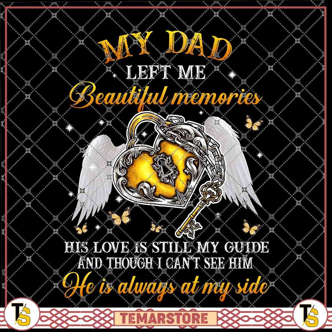 Dad With Wings, My Dad Left Me Beautiful Memories His Loves is Still My ...