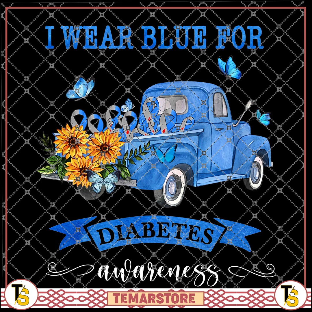I Wear Blue for Diabetes Awareness, Diabetes in November We Wear Blue ...
