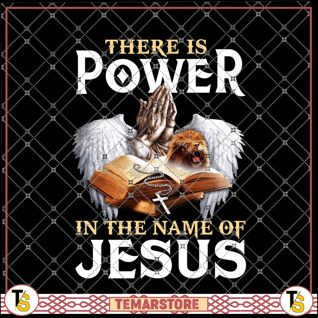 There is Power in the Name of Jesus , God, Christ, Christian, Bible ...
