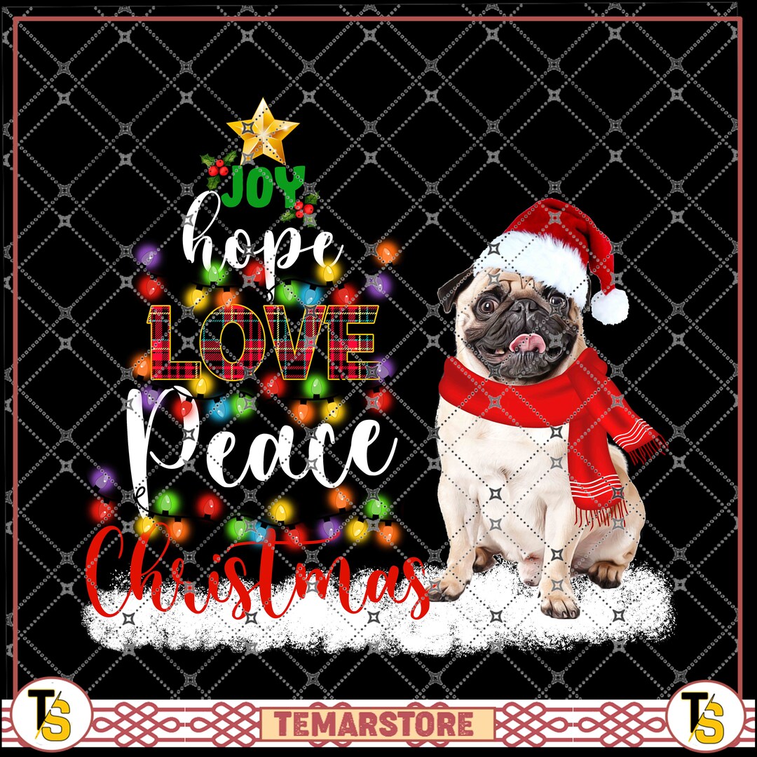 Pug Christmas Tree Joy Hope Love Peace Christmas, Celebrate the Xmas ...