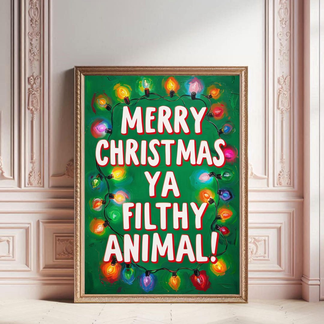 Merry Christmas Ya Filthy Animal Print: Home Alone Quote (digital ...