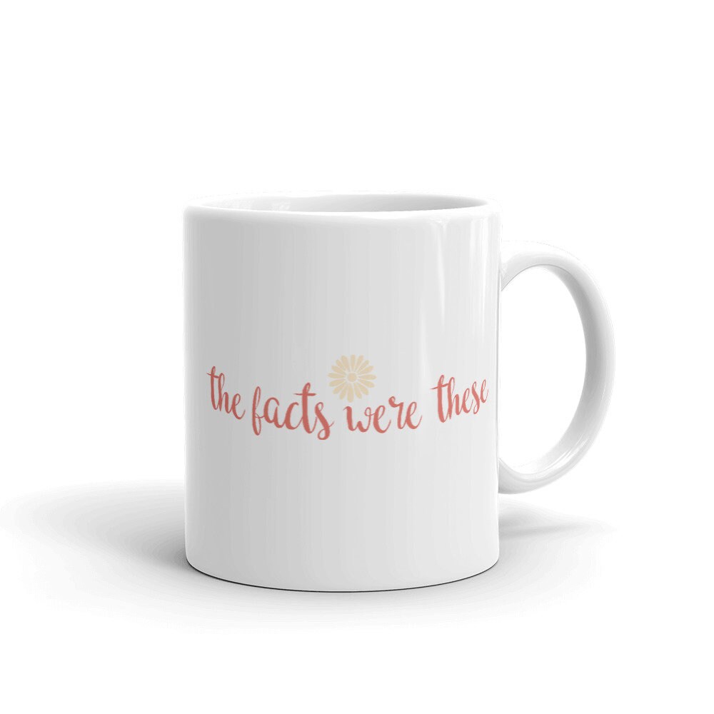 The Facts Were These Mug | Etsy