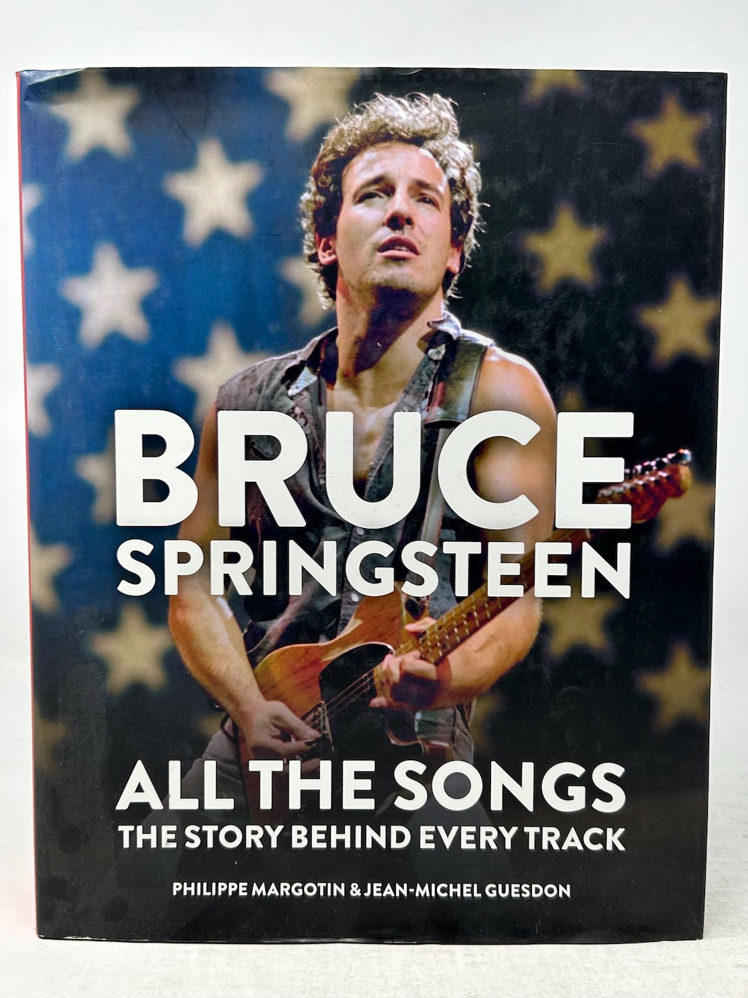 Bruce Springsteen All the Songs the Story Behind Every Track Hardcover ...