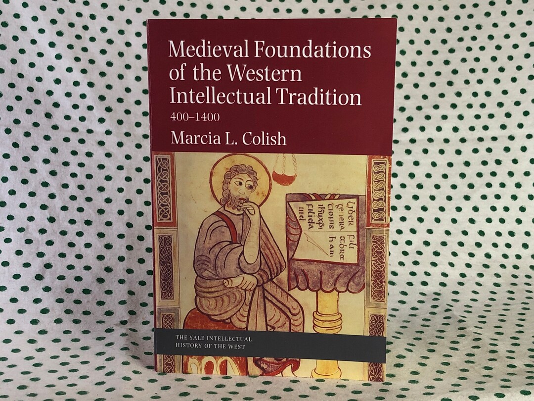 Medieval Foundations of the Western Intellectual Tradition 400-1400 by ...