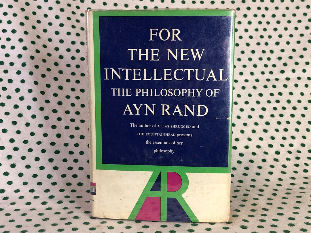 FIRST PRINTING for the New Intellectual the Philosophy of Ayn Rand ...