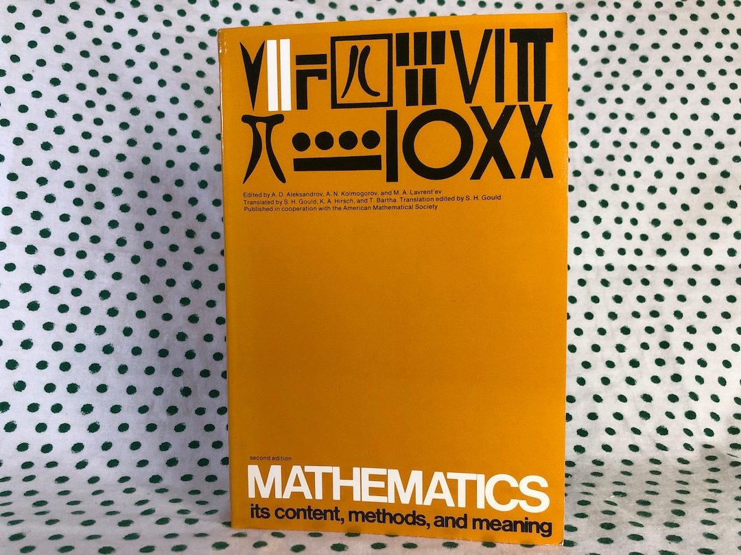 Mathematics Its Content, Methods, and Meaning, Volume One Aleksandrov ... Mathematics Its Content, Methods, and Meaning, Volume One Aleksandrov ...