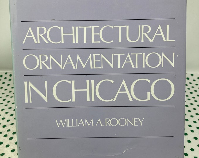 Architectural Ornamentation in Chicago by William A. Rooney Vintage ...