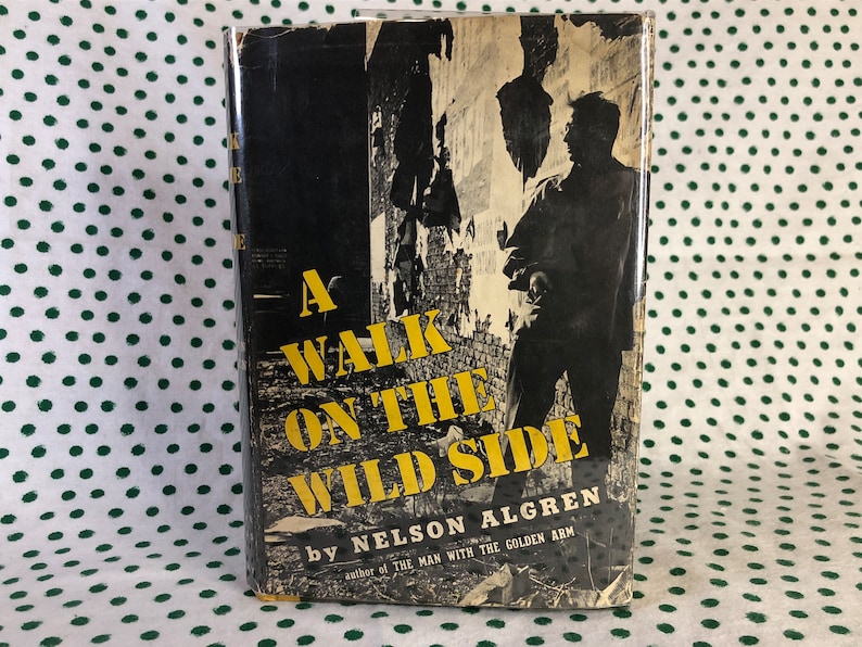 A Walk on the Wild Side by Nelson Algren -hardcover 1956 - Etsy