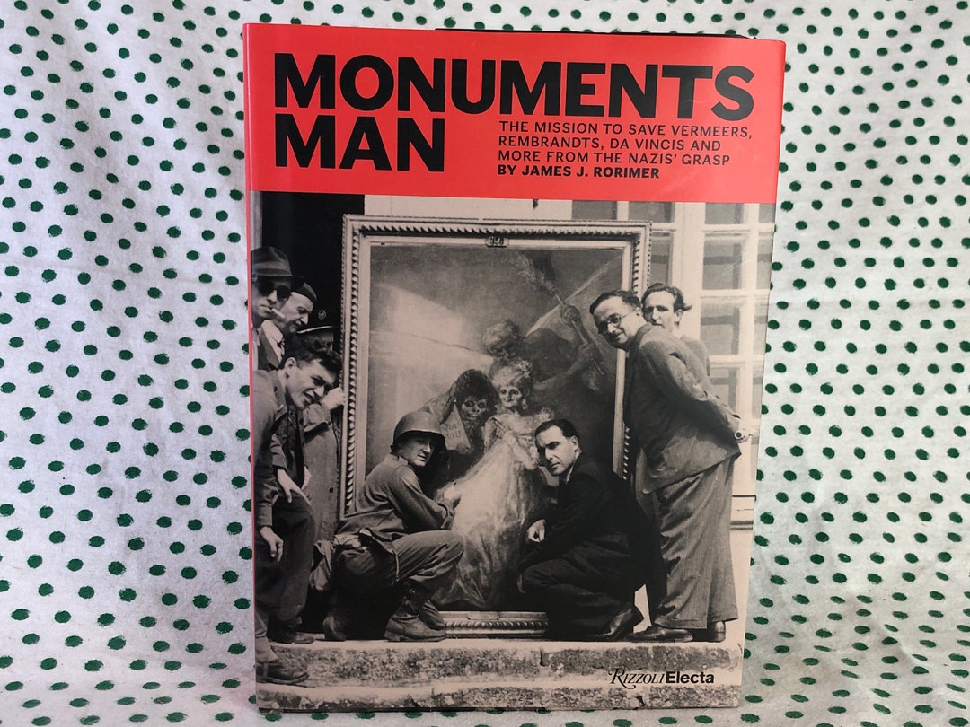 Monuments Man the Mission to Save Vermeers, Rembrandts, Da Vinci's and ...