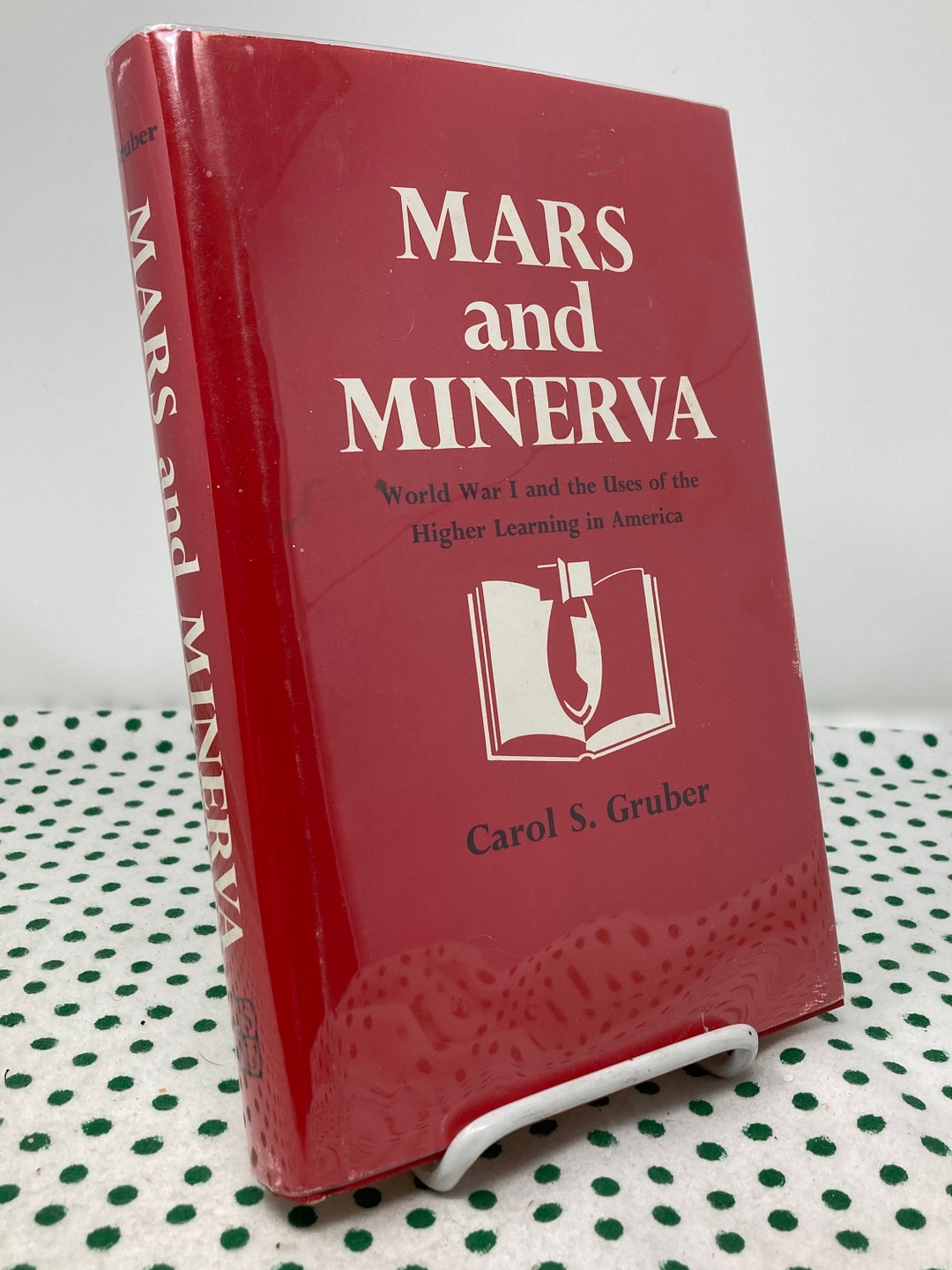Mars and Minerva World War I and the Uses of the Higher Learning in ...