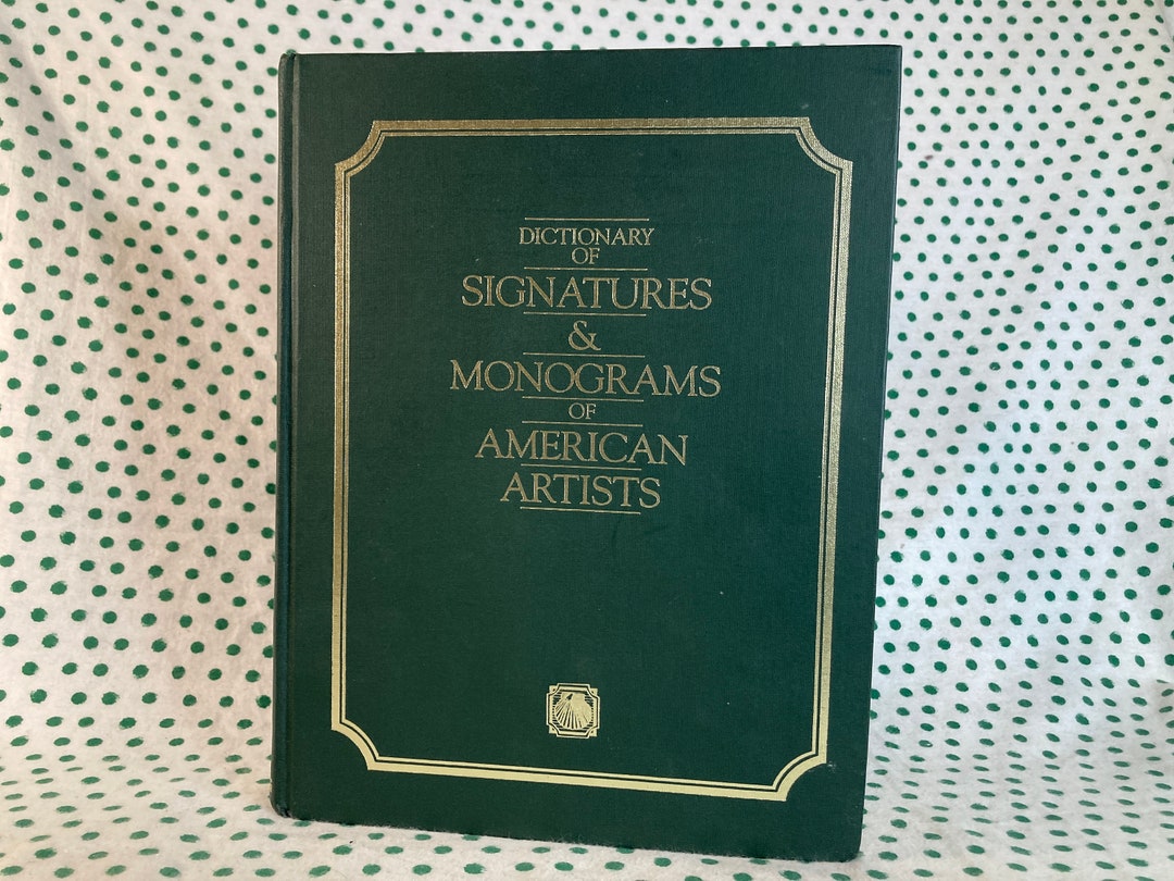 Dictionary of Signatures & Monograms of American Artists by Peter ...