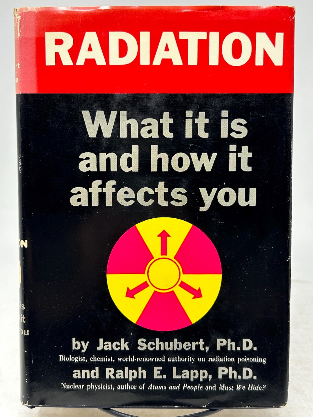 Radiation What It is and How It Affects You by Jack Schubert and Ralph ...