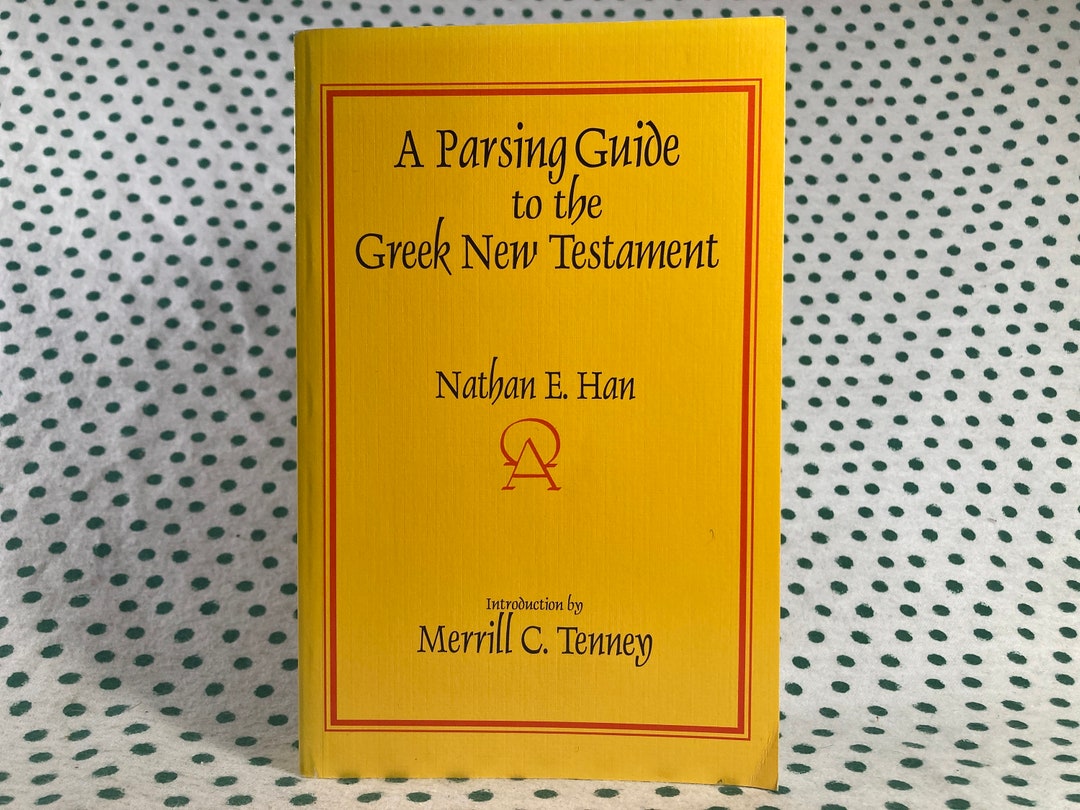 A Parsing Guide to the Greek New Testament by Nathan E. Han Vintage ...