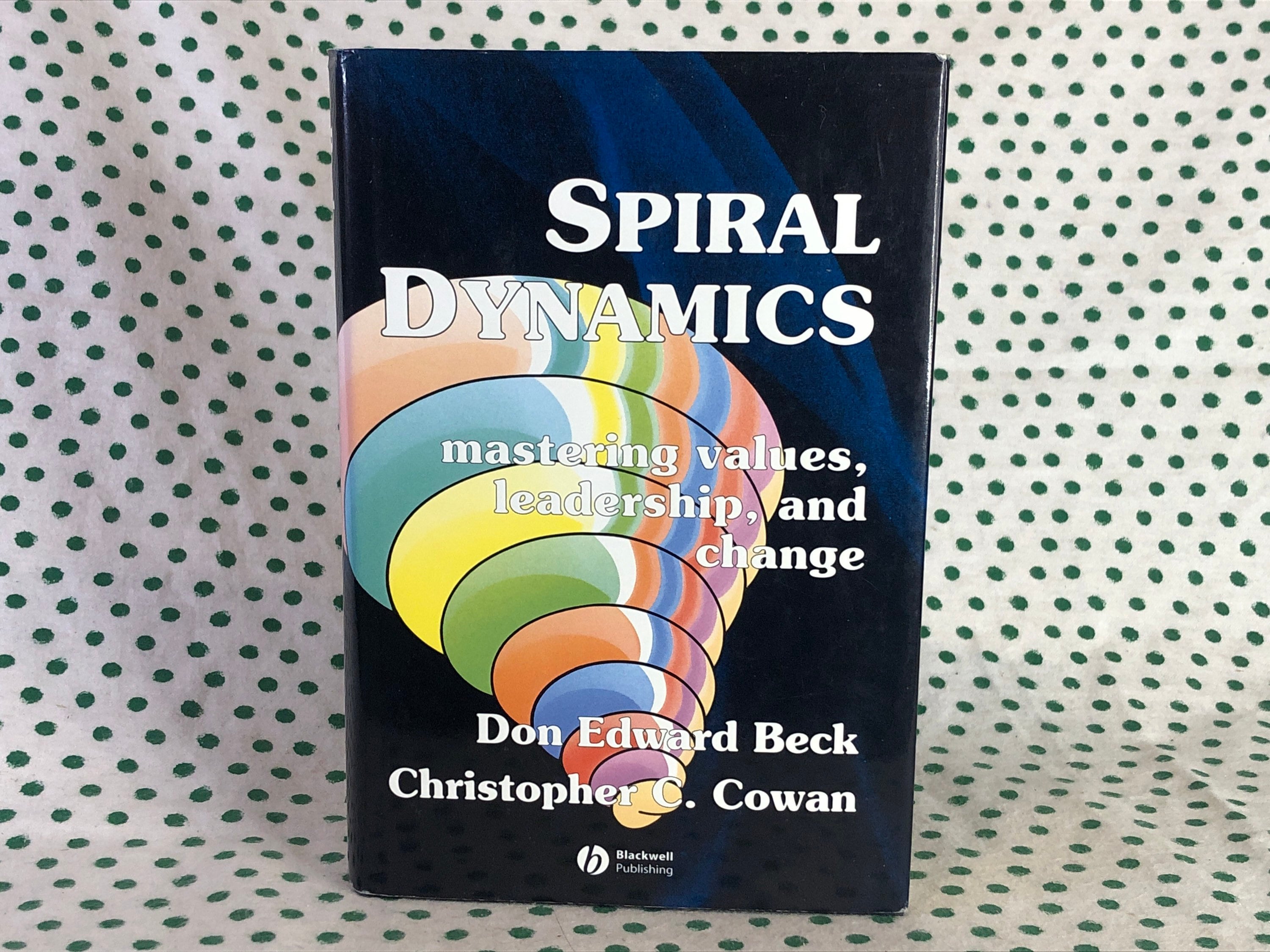 Spiral Dynamics Mastering Values, Leadership, and Change by Don Edward ...