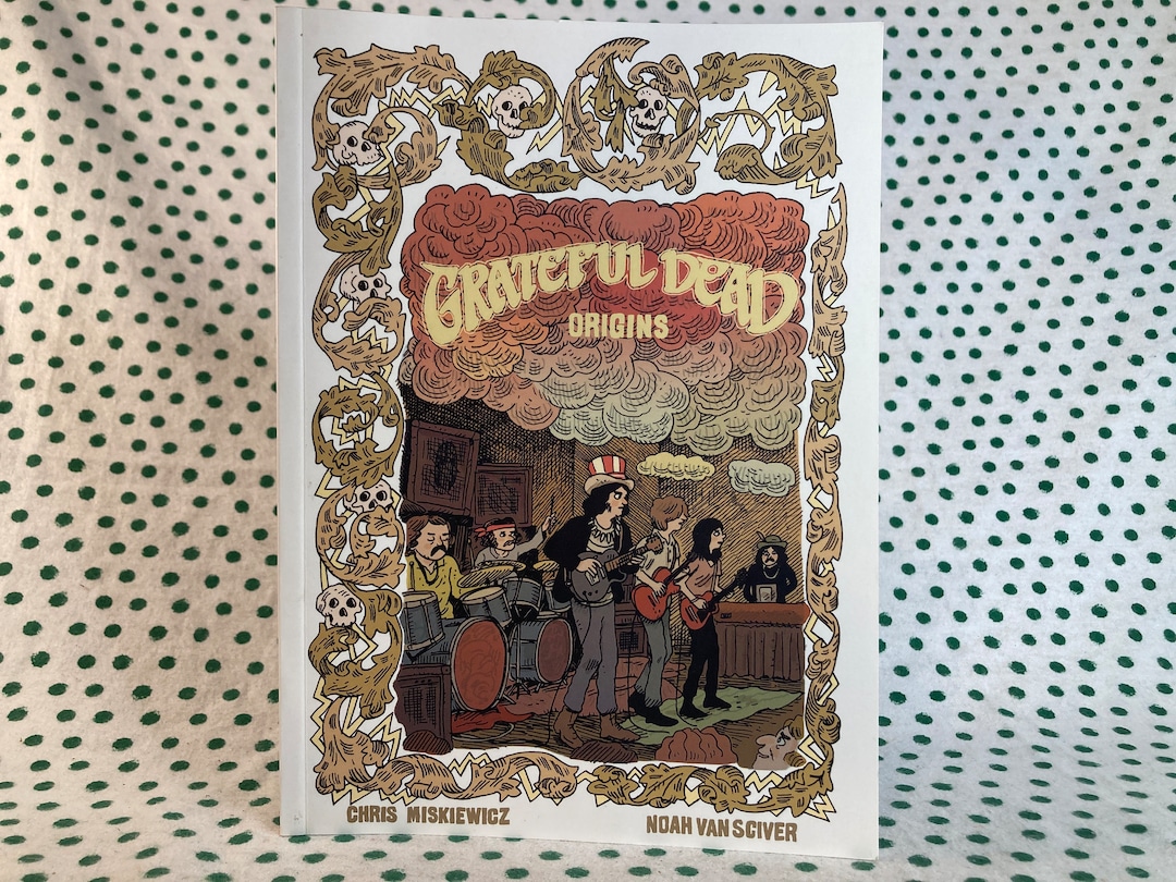 Grateful Dead Origins Graphic Novel by Chris Miskiewicz and Noah Van ...