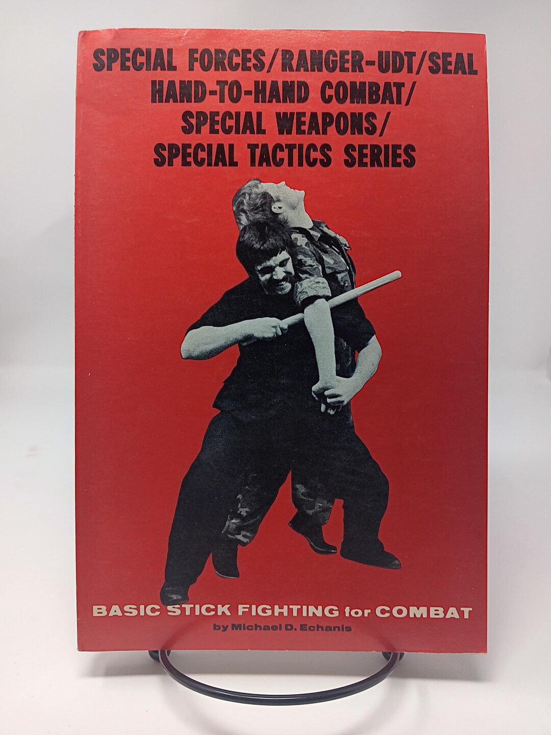 Basic Stick Fighting for Combat by Michael D. Echanis Special Forces ...