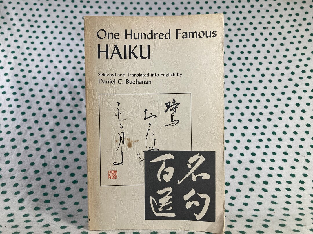 One Hundred Famous Haiku Selected & Translated by Daniel C. Buchanan ...