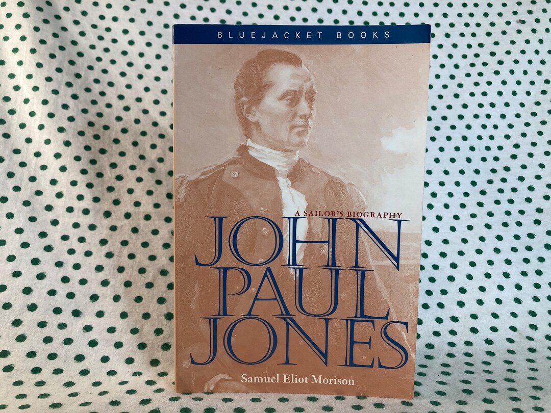 John Paul Jones: A Sailor’s Biography by Samuel Eliot Morison - Etsy