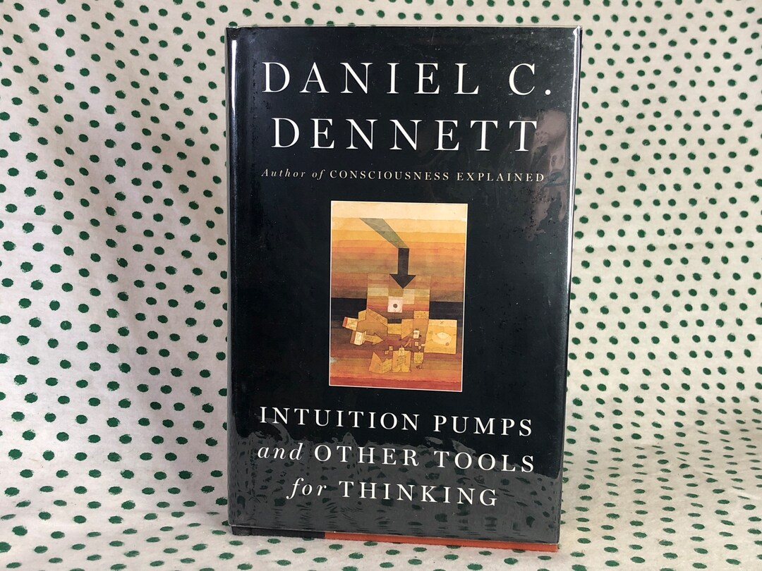 Intuition Pumps and Other Tools for Thinking by Daniel C. Dennett ...