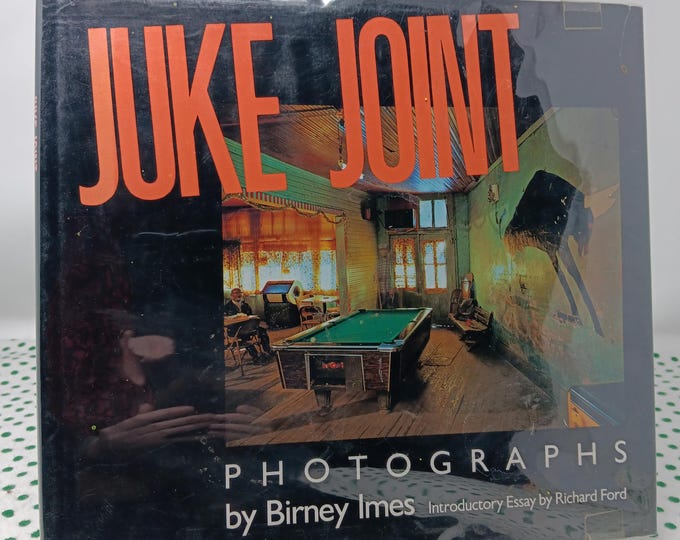 Juke Joint Photographs by Birney Imes With Introductory Essay by ...