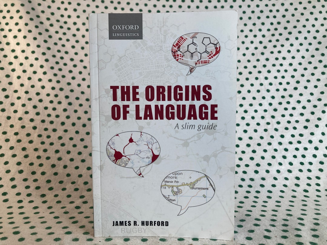The Origins of Language a Slim Guide by James R. Hurford Oxford ...