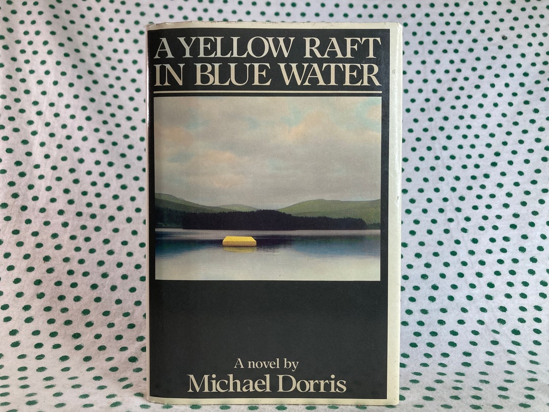 A Yellow Raft in Blue Water by Michael Dorris FIRST EDITION 1987 ...