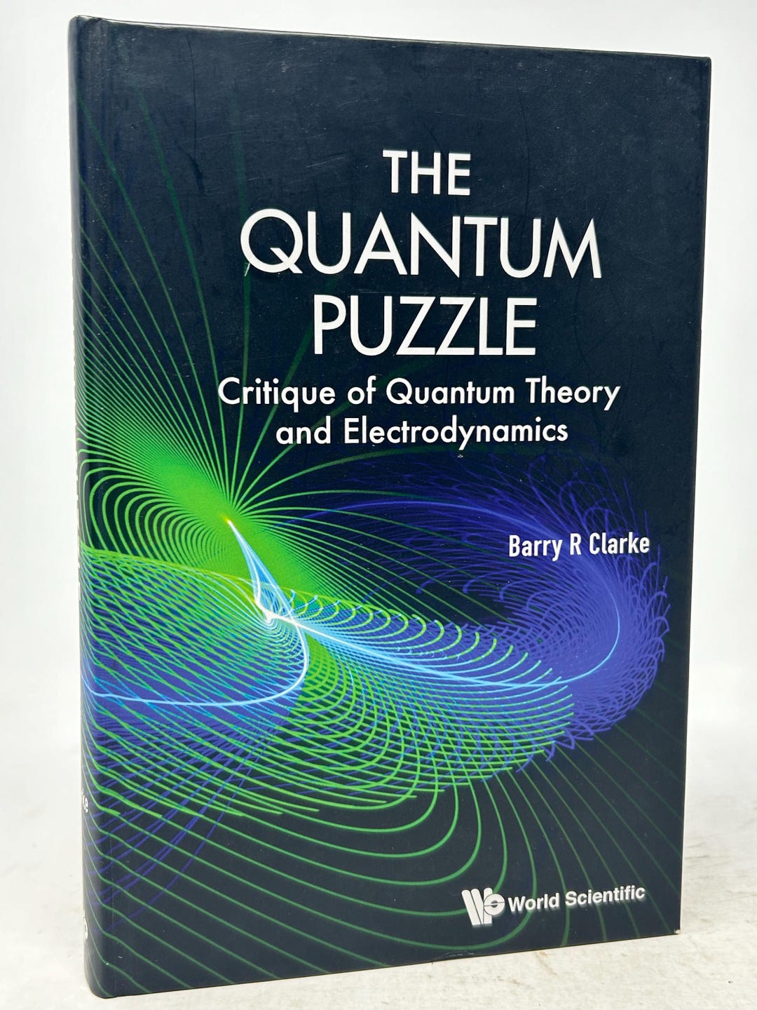 The Quantum Puzzle: Critiqueof Quantum Theory and Electrodynamics by ...