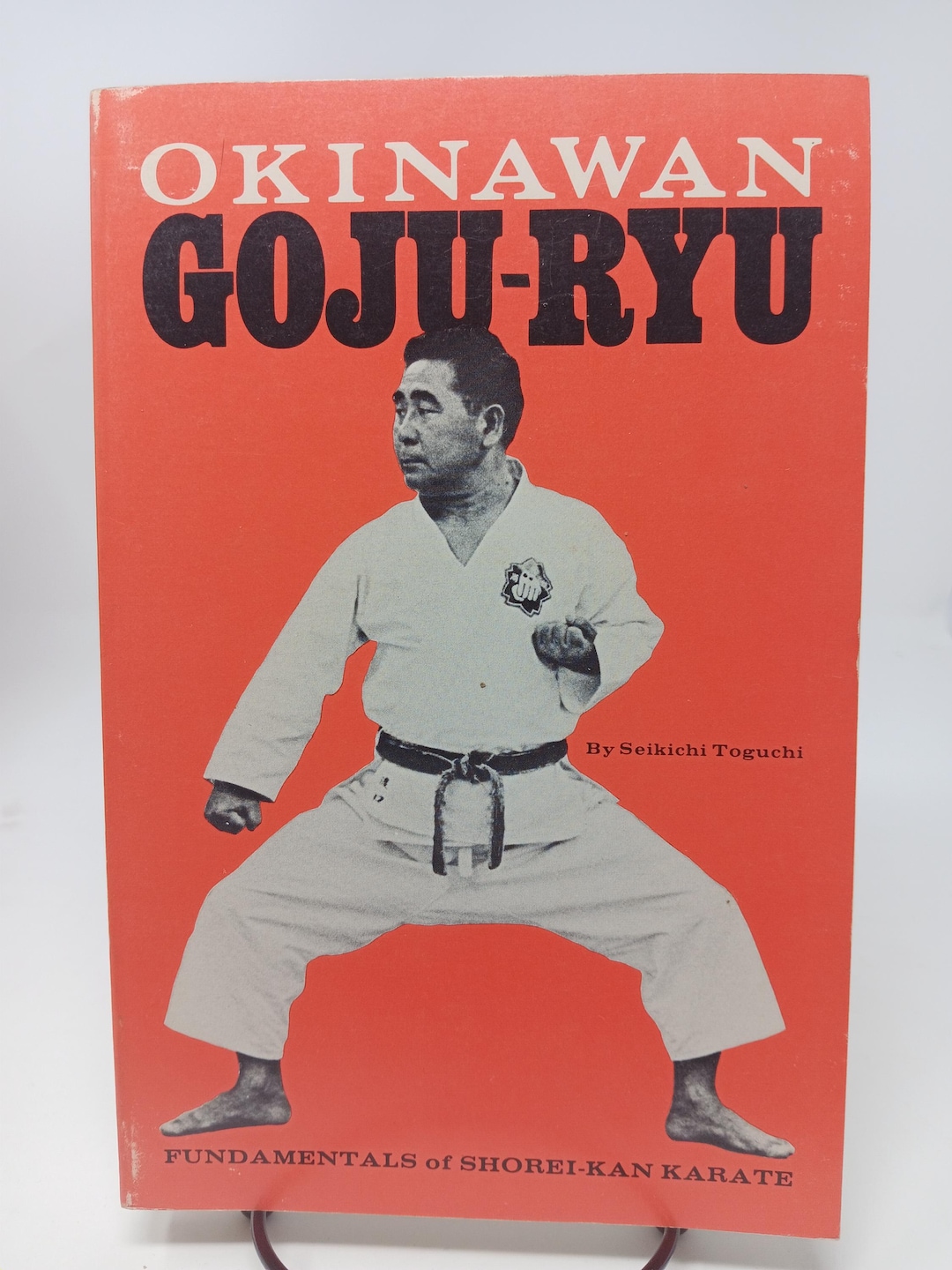 Okinawan Goju-ryu by Seikichi Toguchi Fundamentals of Shorei-kan Karate ...