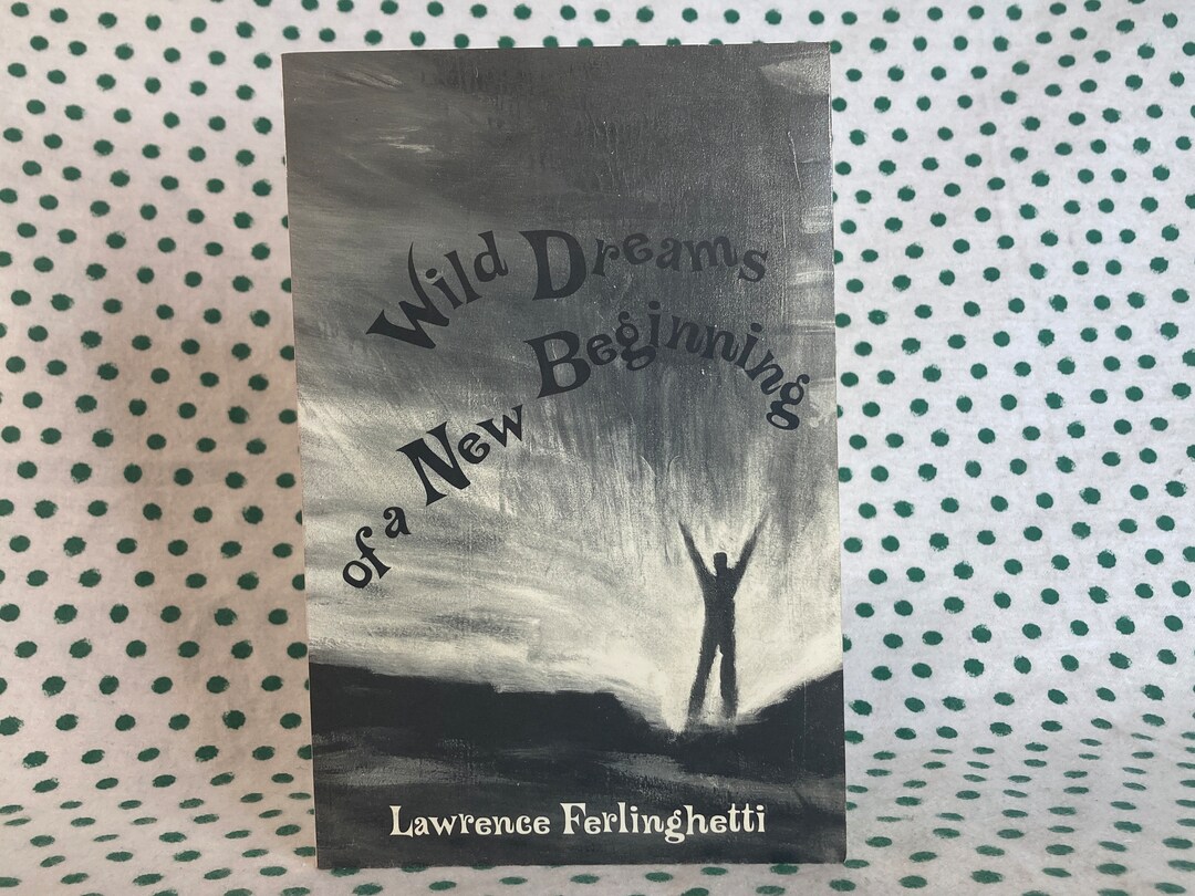 Wild Dreams of a New Beginning by Lawrence Ferlinghetti Vintage ...