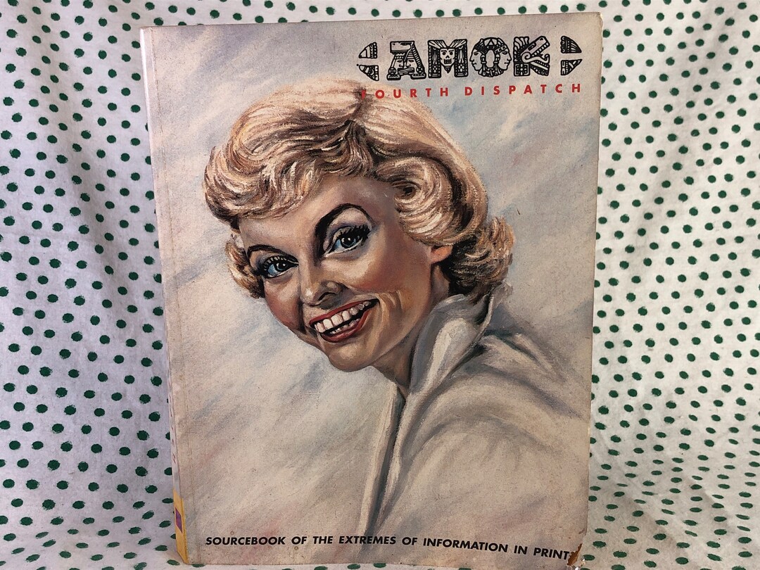 Amok Fourth Dispatch Sourcebook of the Extremes of Information in Print ...