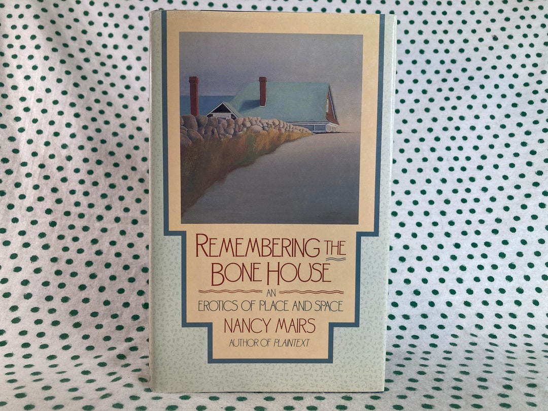 Remembering the Bone House by Nancy Mairs 1st Edition Vintage Hardcover ...