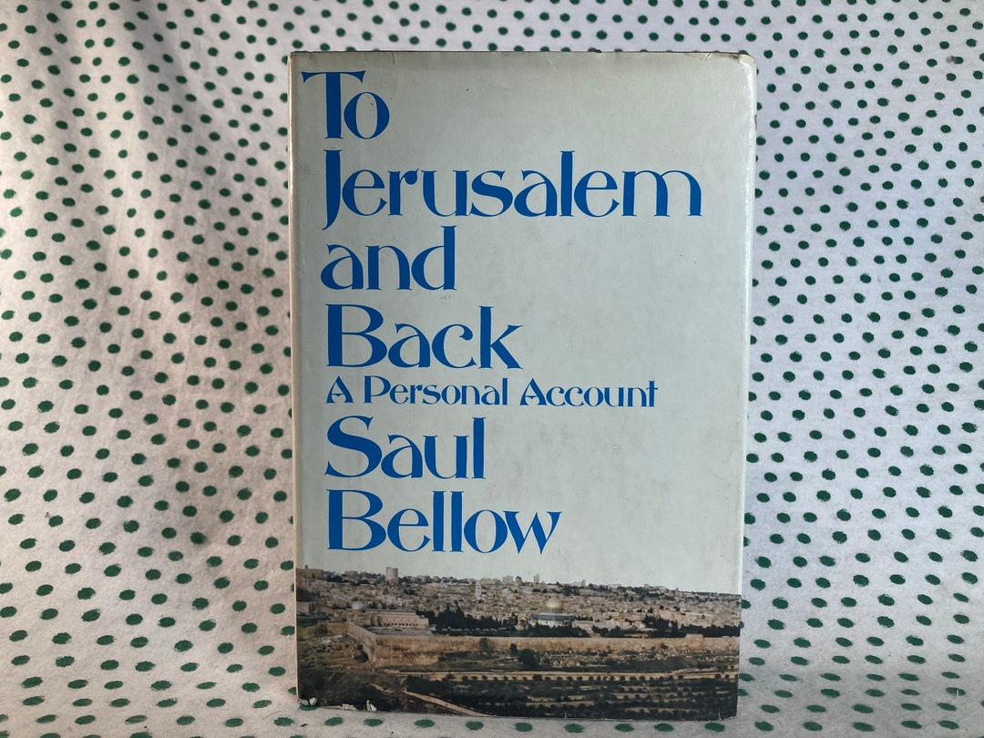 To Jerusalem and Back: A Personal Account by Saul Bellow Hardcover - Etsy