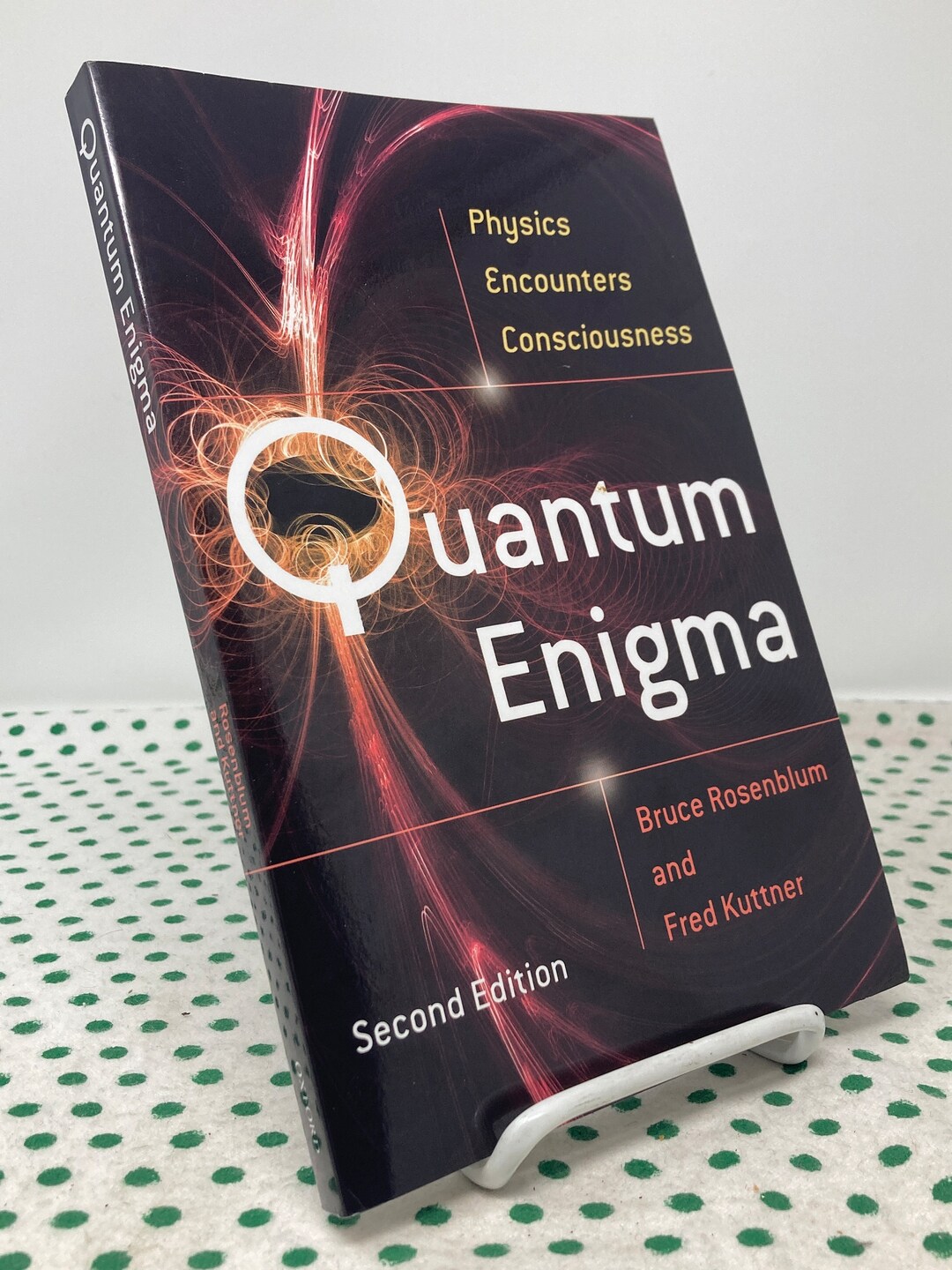 Quantum Enigma Physics Encounters Consciousness by Bruce Rosenblum and Fred Kuttner 2nd Edition ...