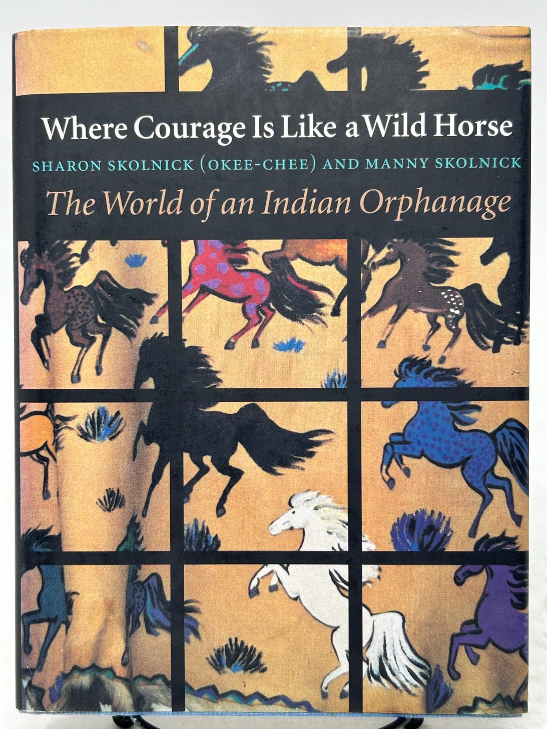 Where Courage is Like A Wild Horse by Sharon Skolnick and Manny ...