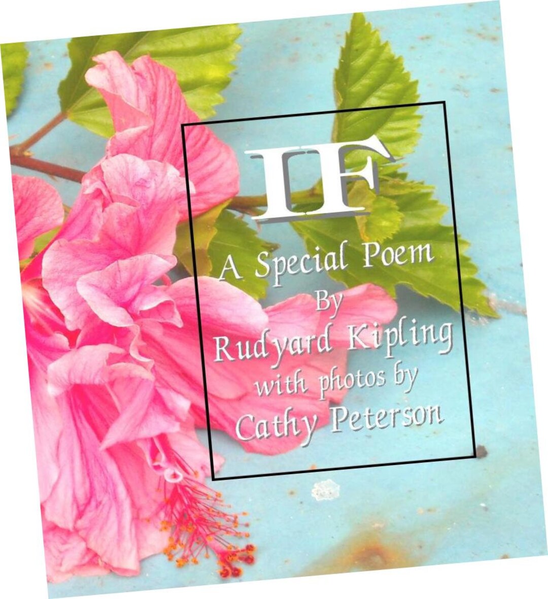 Rudyard Kipling * IF a Special Poem * Botanical Garden Flowers ...