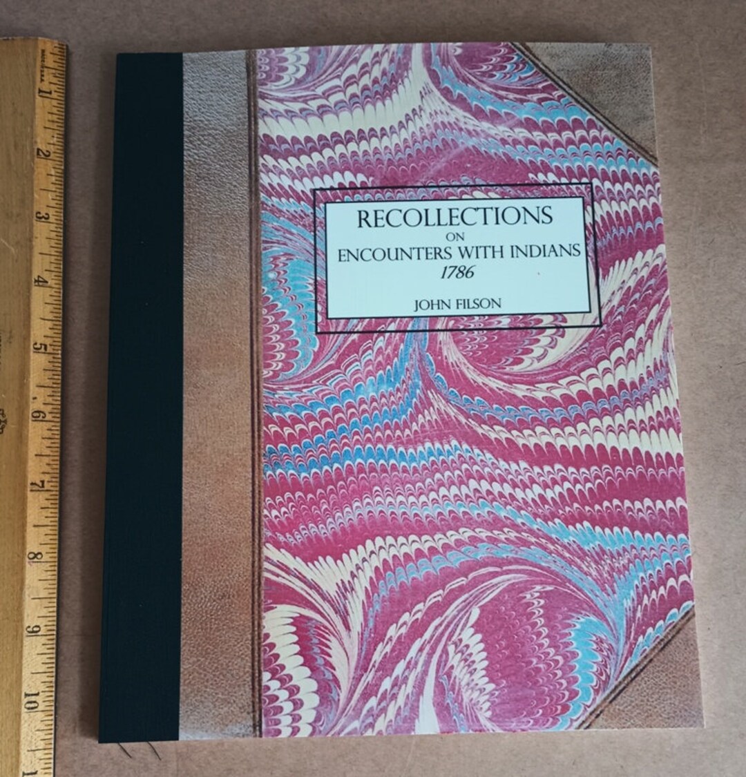 John Filson (1786) Recollections on Encounters With Indians * Early ...