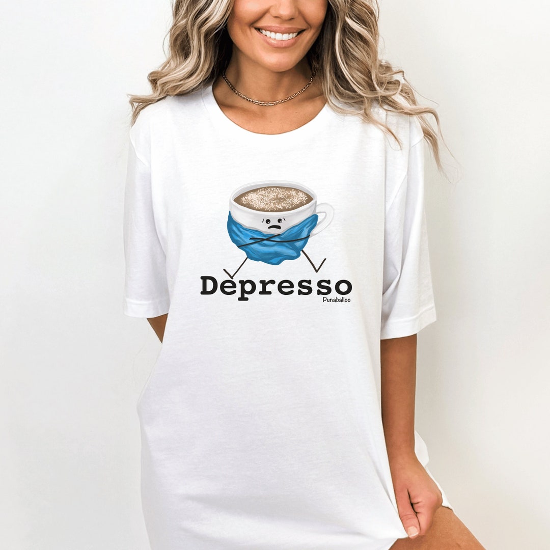 Depresso Coffee Pun Shirt, Funny Barista Shirt, Mental Health Humor ...