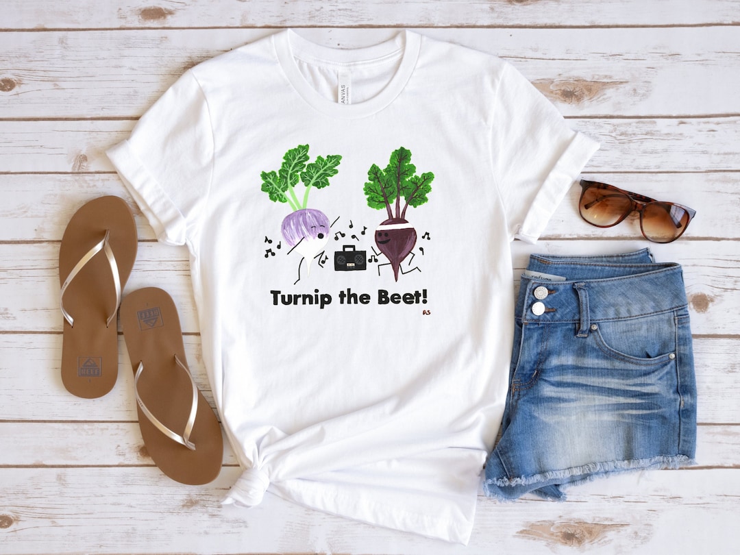 Turnip the Beet Pun Shirt, Womens Food Pun T-shirt, Mens Vegetable ...