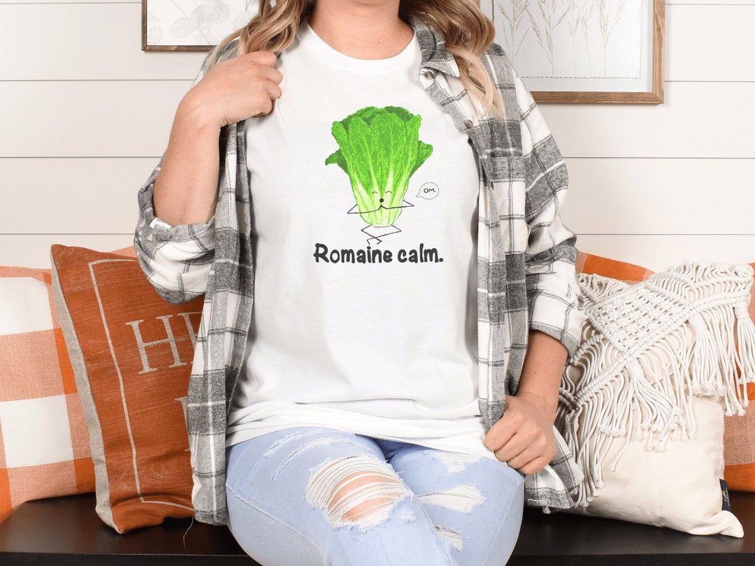 Romaine Calm Funny Food Pun T-shirt, Adult Unisex Pun Shirt for Vegans, Punny Veggie Shirt for ...