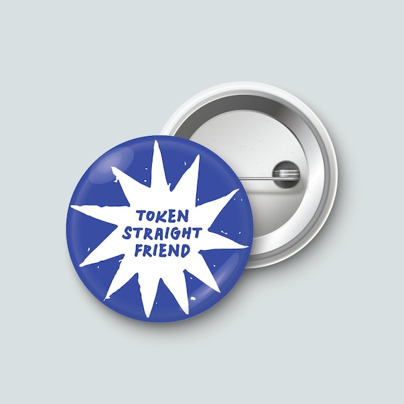 LGBTQ token Straight Friend Pin-back Button | Etsy